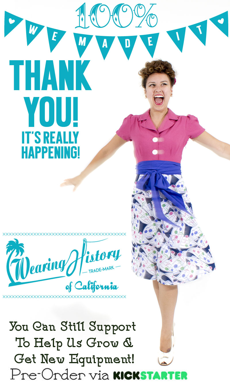 WE MADE IT! What’s next? The Stretch Goal! – Wearing History® Blog